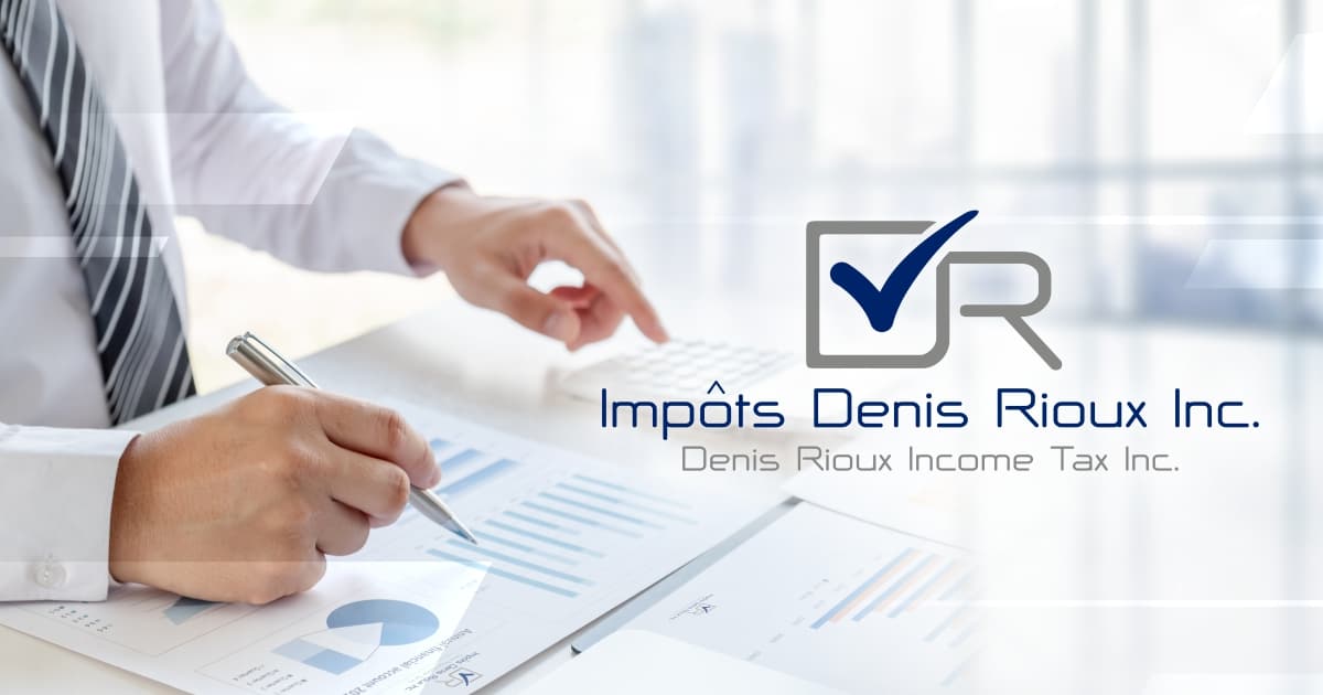 Impôts Denis Rioux inc. Tenue de livres et rapports de taxes